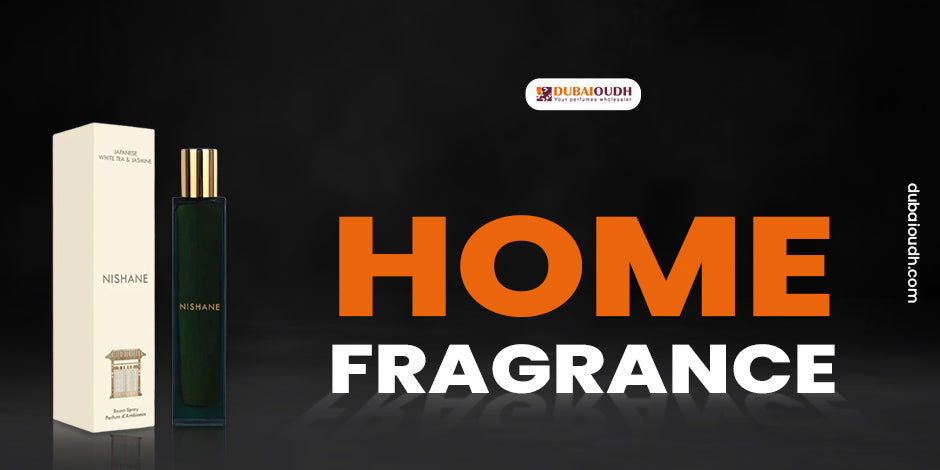 A Guide to Enhancing Ambiance with Home Fragrance – DubaiOudh